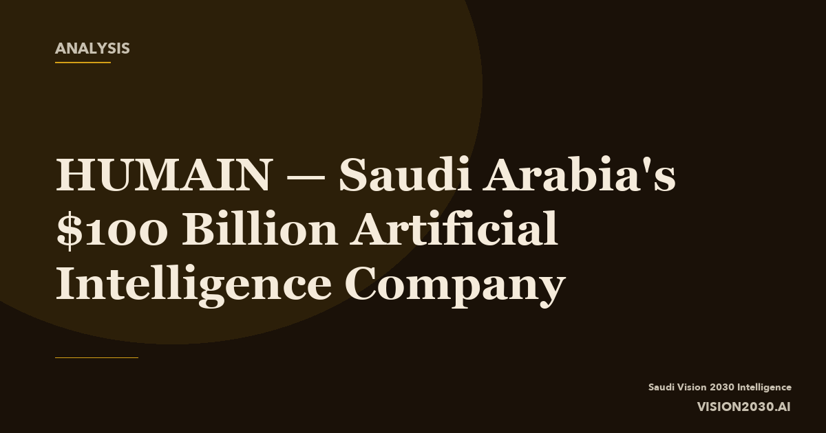 HUMAIN — Saudi Arabia's $100 | Analysis | Saudi Vision 2030