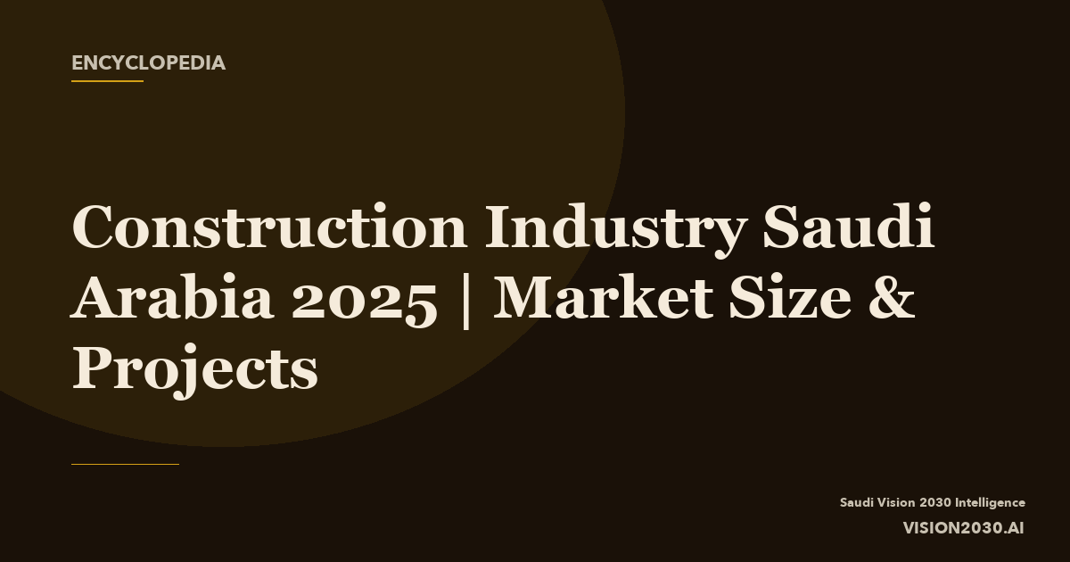 Construction Industry Saudi Arabia 2025 | Market Size & Proj