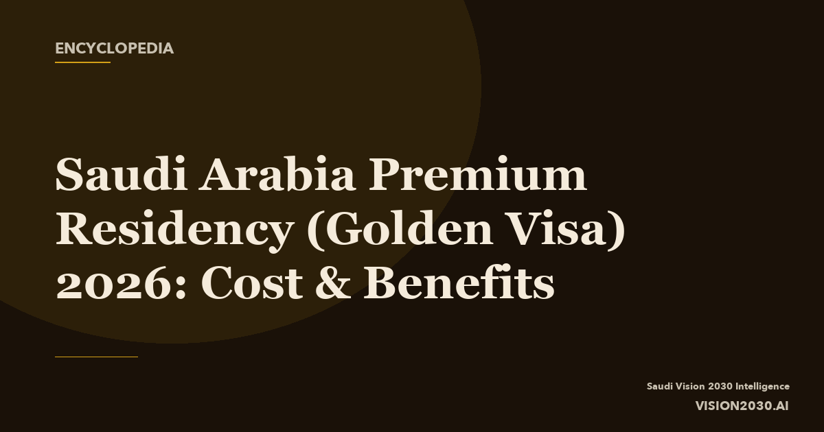 Saudi Arabia Premium Residency (Golden Visa) 2026: Cost & Be
