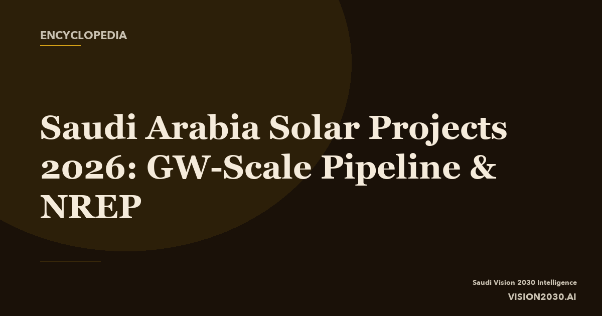 Saudi Arabia Solar Projects 2026: GW-Scale Pipeline & NREP