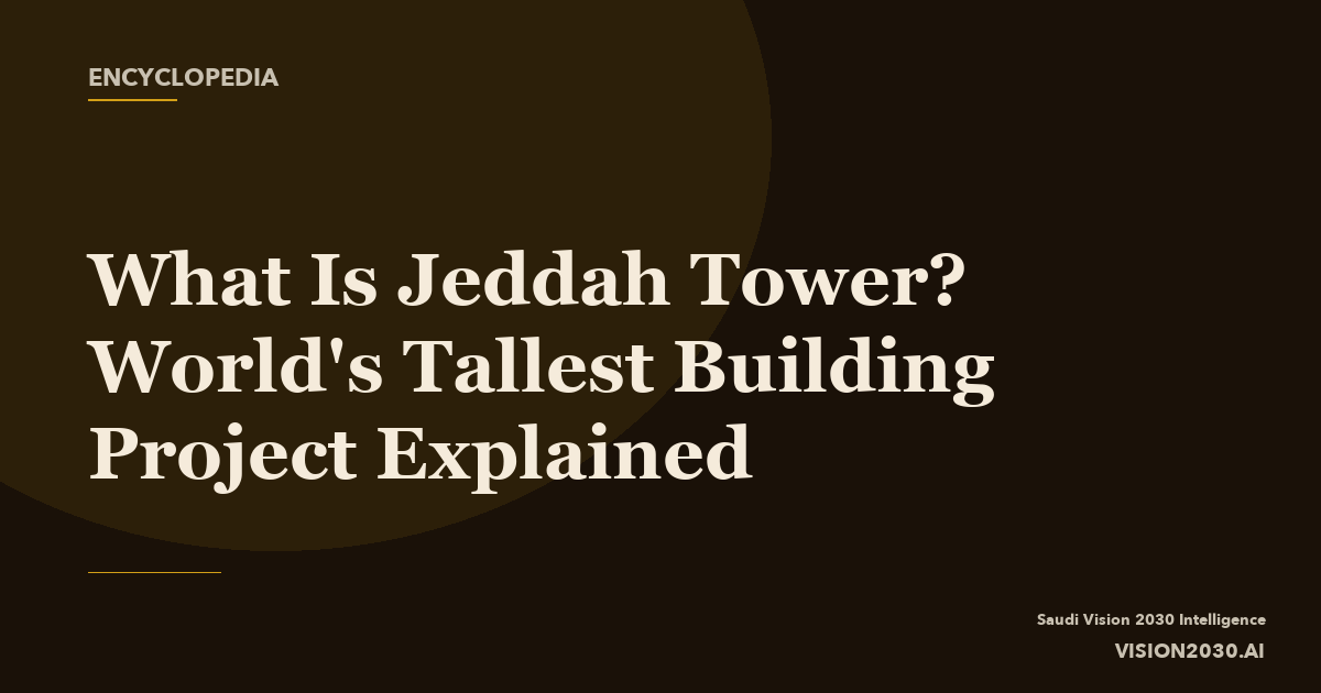 What Is Jeddah Tower? World's Tallest Building Project Explained