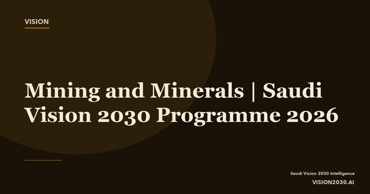 Mines et minéraux | Programme Vision 2030 saoudienne 2026